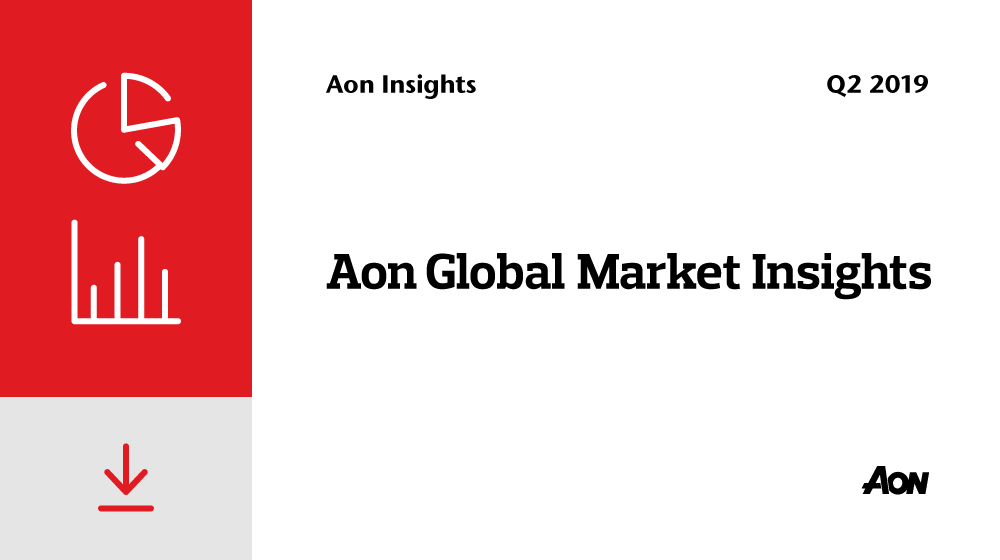 Aon Global Market Insights | Q2 2019 report